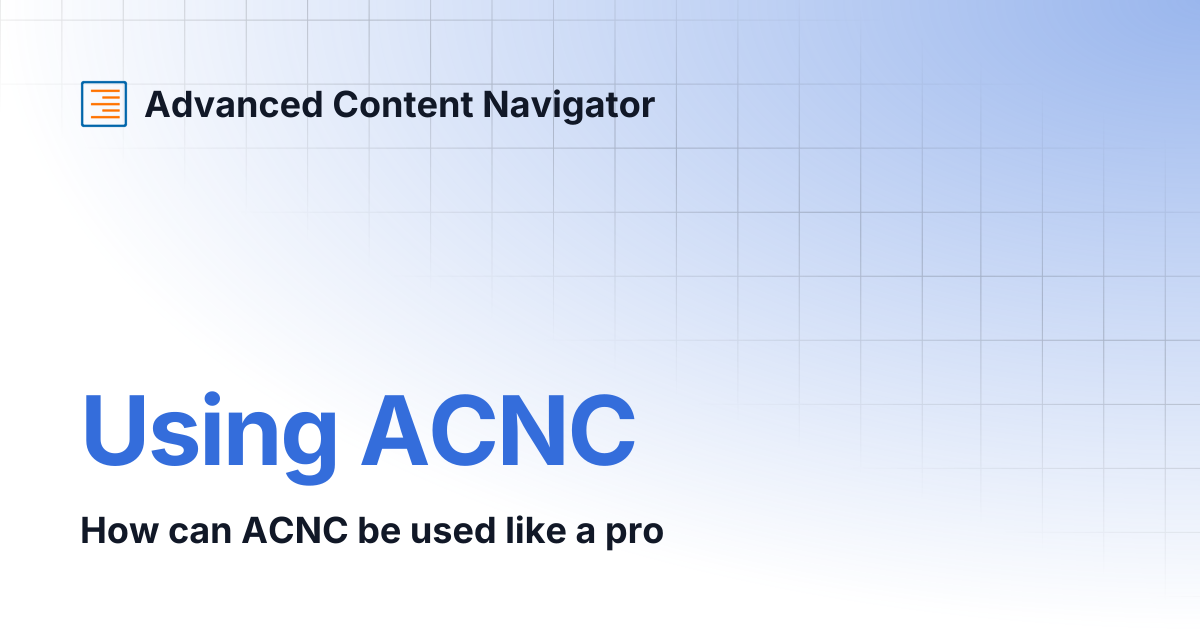 Using ACNC | Advanced Content Navigator