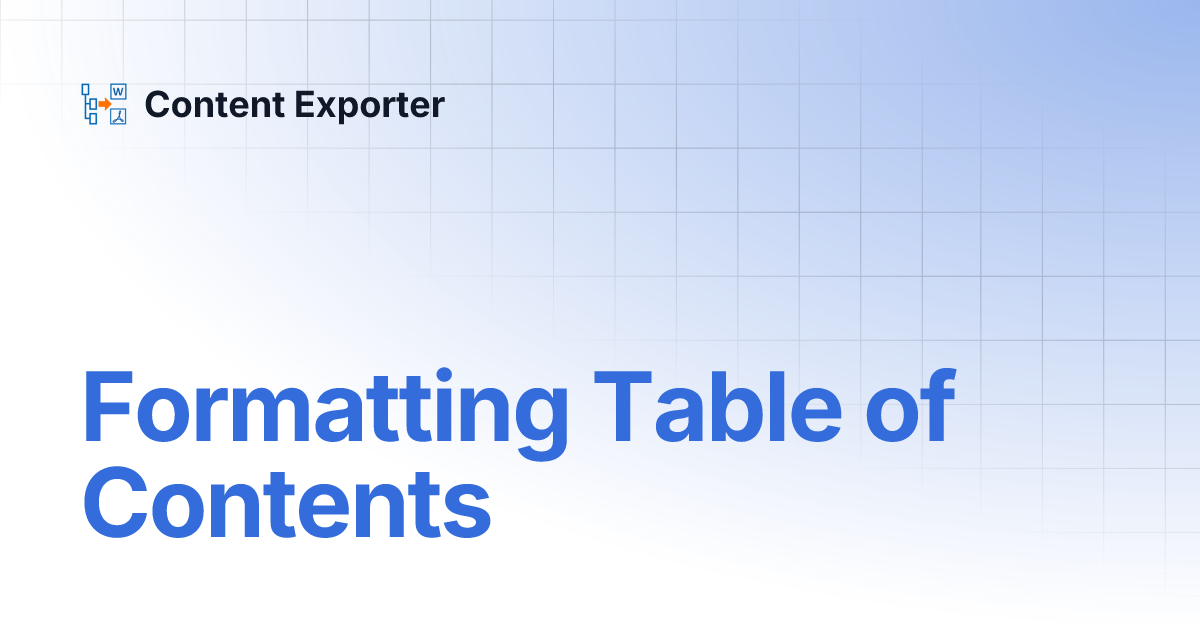 Formatting Table of Contents | Content Exporter
