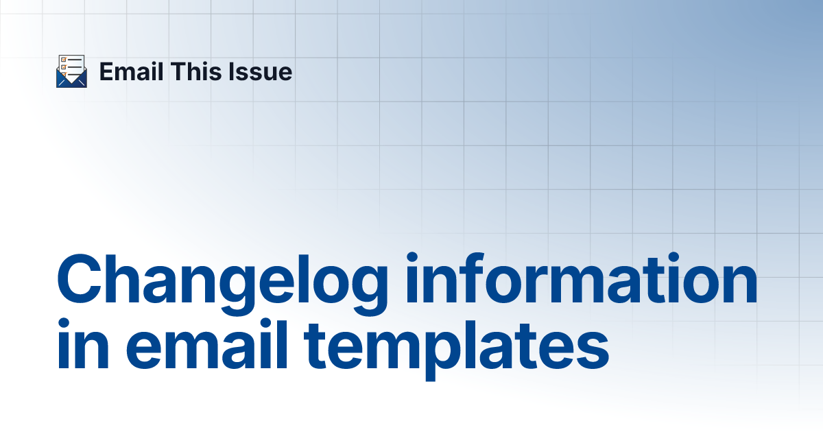 Changelog information in email templates | Email This Issue - for Jira ...