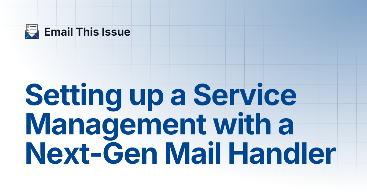Setting up a Service Management with a Next-Gen Mail Handler | Email ...
