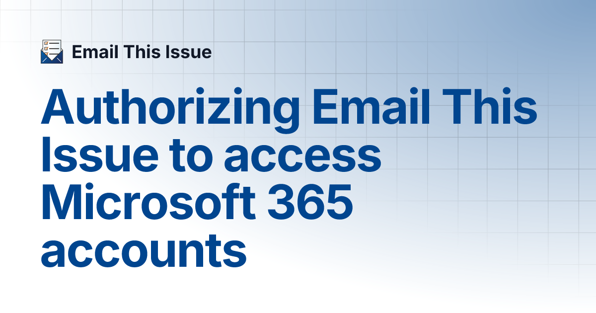 Authorizing Email This Issue to access Microsoft 365 accounts | Email ...