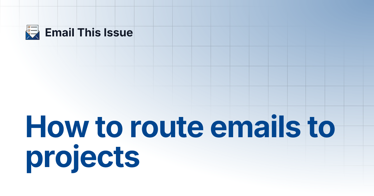 How to route emails to projects | Email This Issue - for Jira Server ...