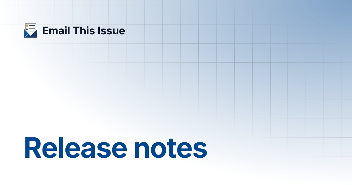 Release notes | Email This Issue
