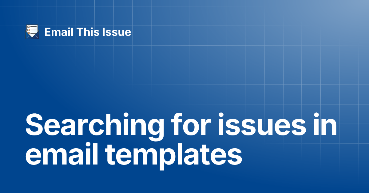 Searching for issues in email templates | Email This Issue