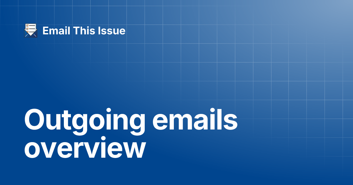 Outgoing emails overview | Email This Issue