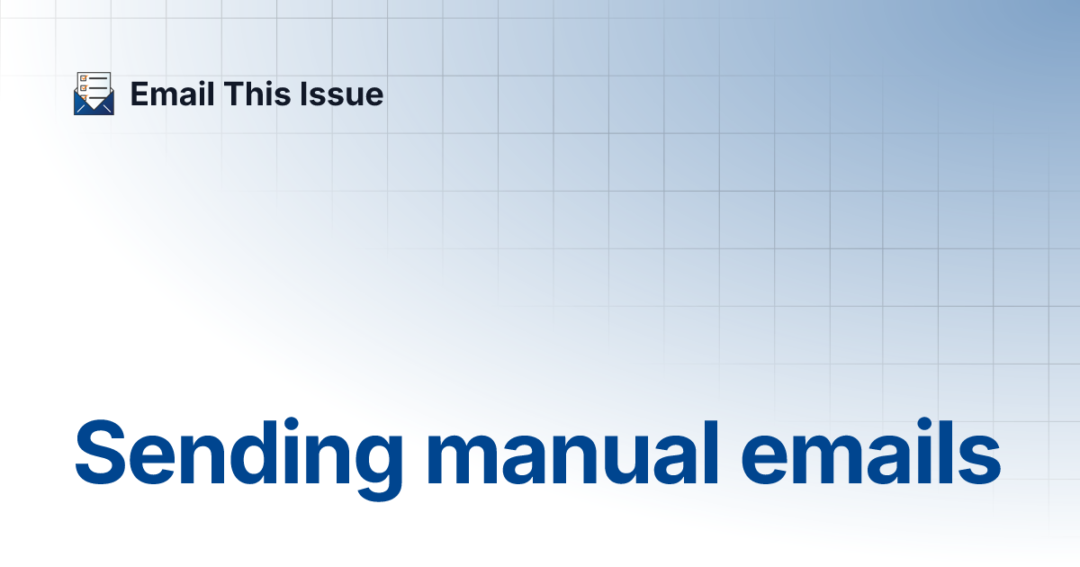 Sending manual emails | Email This Issue