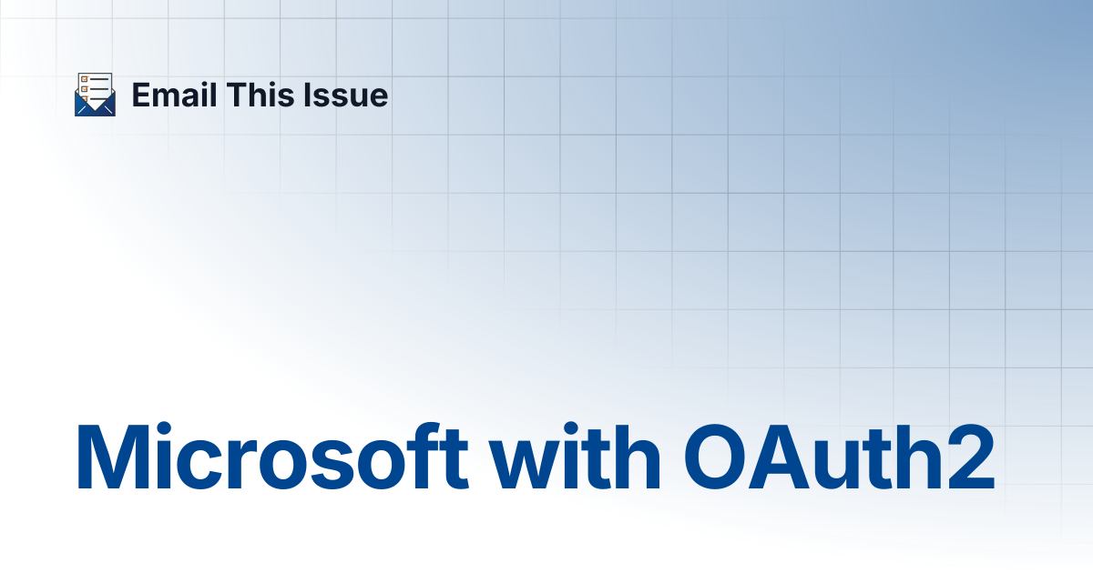 Microsoft with OAuth2 | Email This Issue