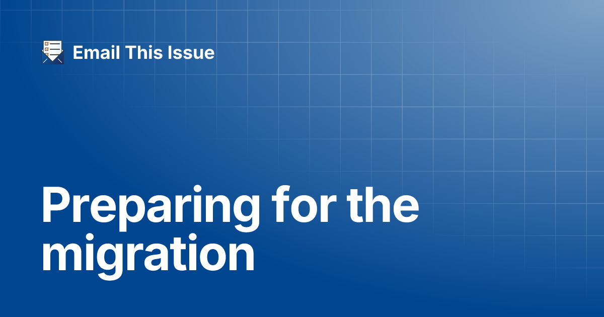 Preparing for the migration | Email This Issue