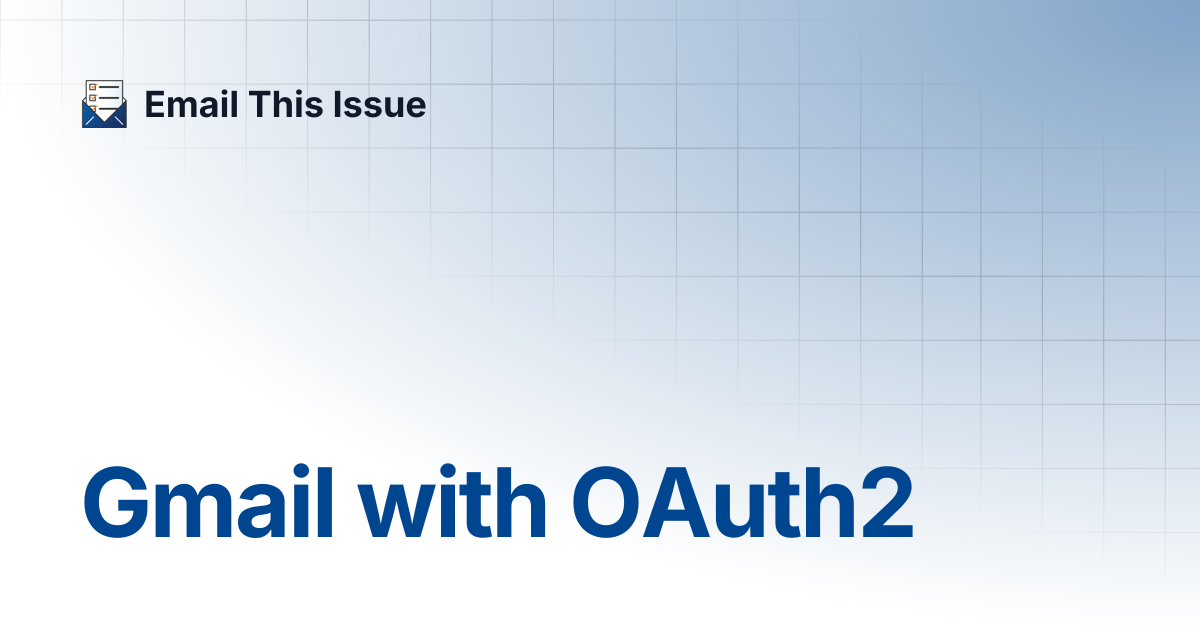 Gmail with OAuth2 | Email This Issue