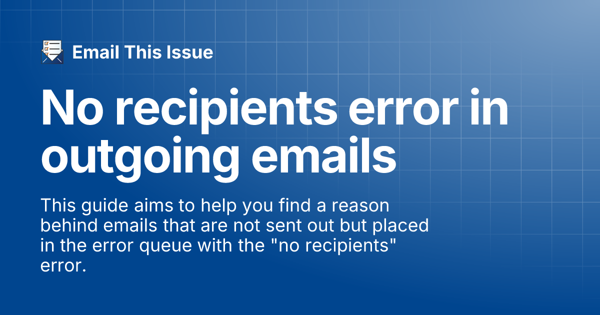 No recipients error in outgoing emails | Email This Issue