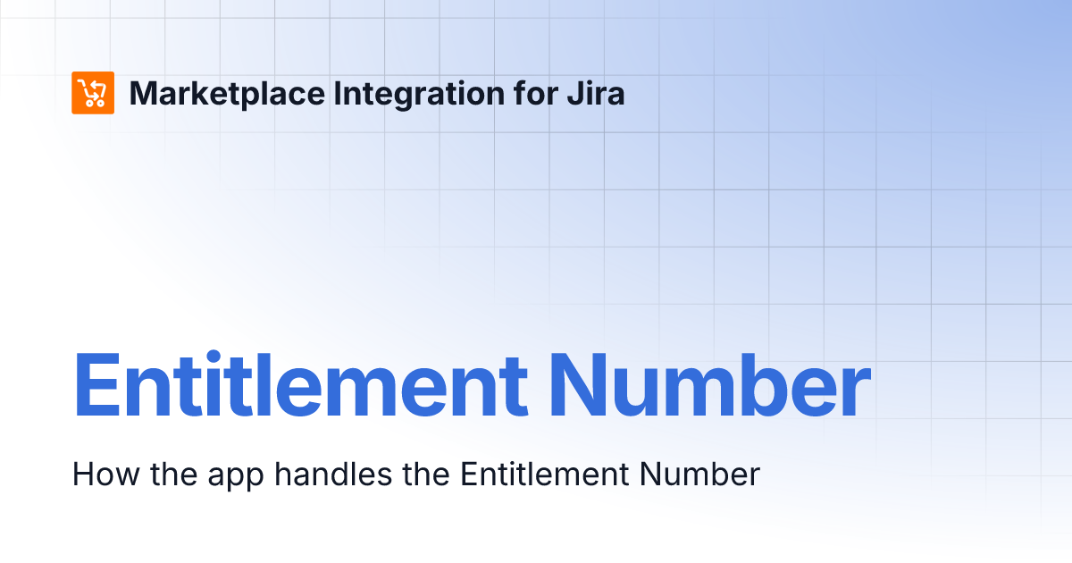 Entitlement Number | Marketplace Integration for Jira