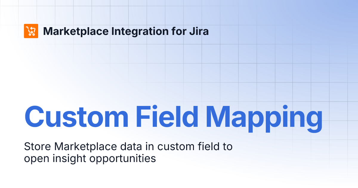 Custom Field Mapping | Marketplace Integration for Jira
