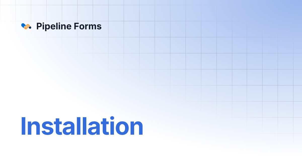Installation | Pipeline Forms